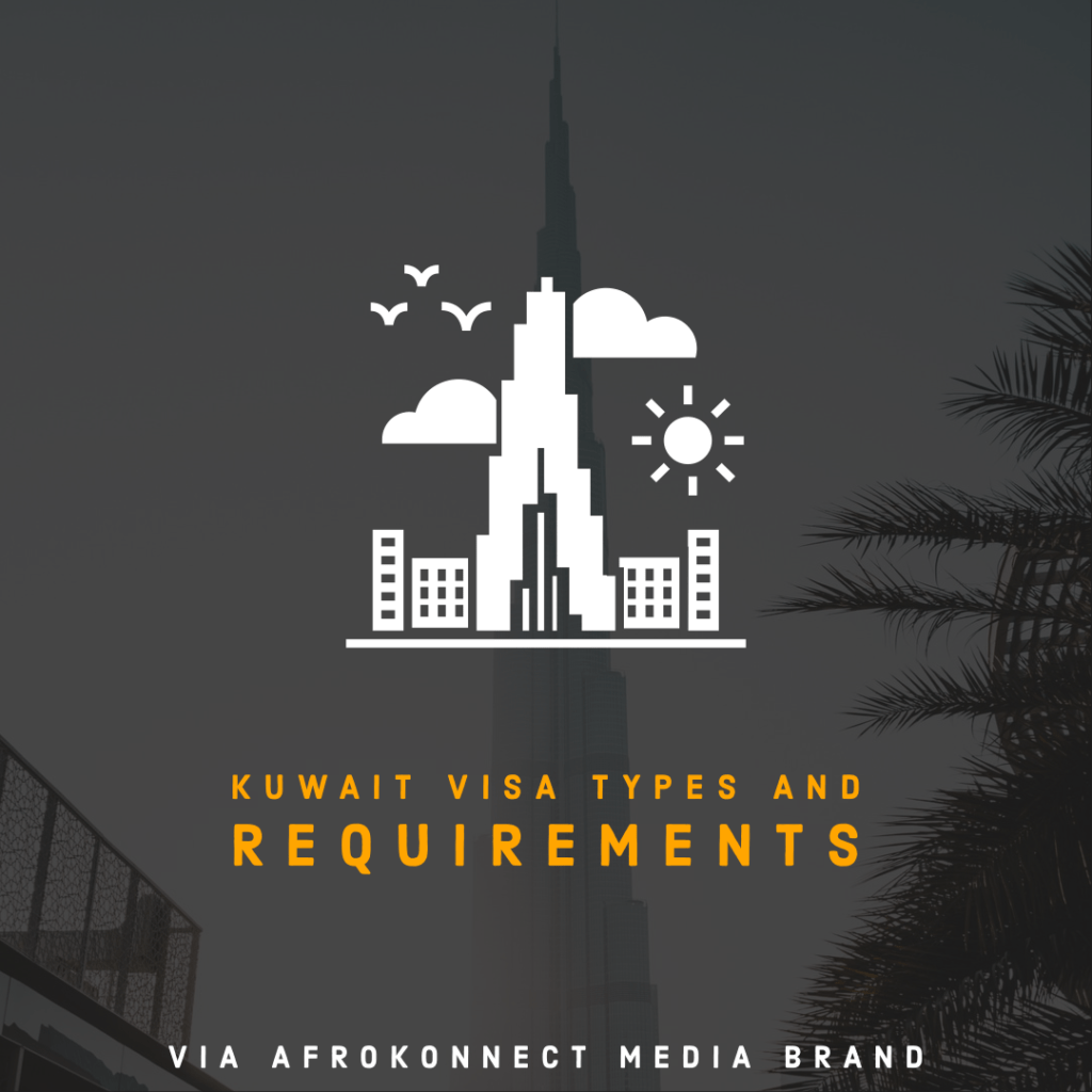 Kuwait Visa Types and Requirements (eVisa Application) - Afrokonnect