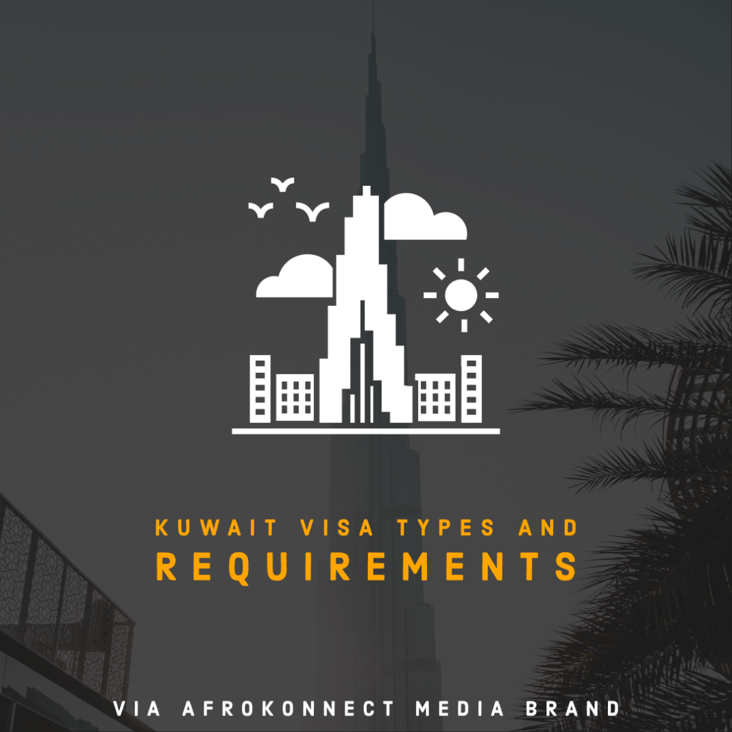 Kuwait Visa Types and Requirements (eVisa Application) - Afrokonnect