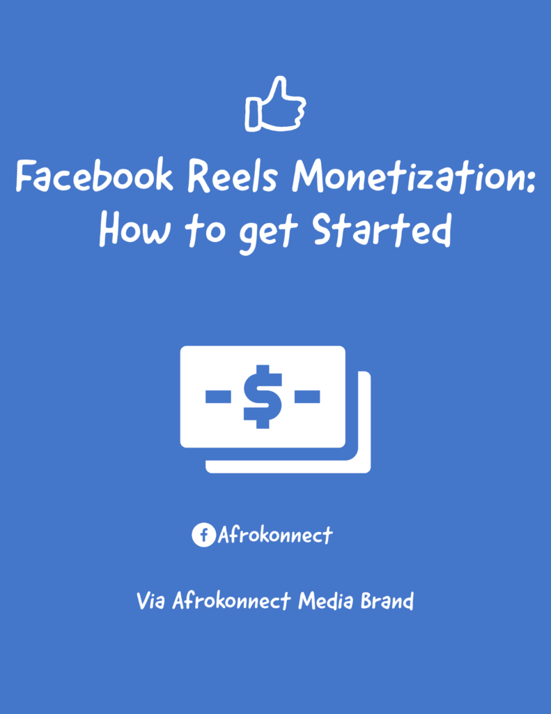Facebook Reels Monetization: How to Make money - Afrokonnect