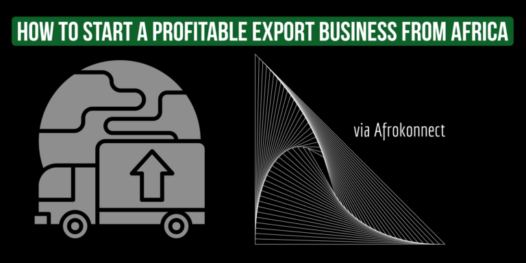 How to Start a Profitable Export Business From Africa - Afrokonnect ...