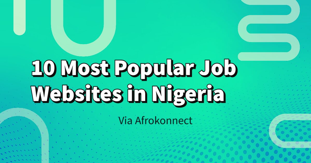 10 Most Popular Job Websites in Nigeria - Afrokonnect
