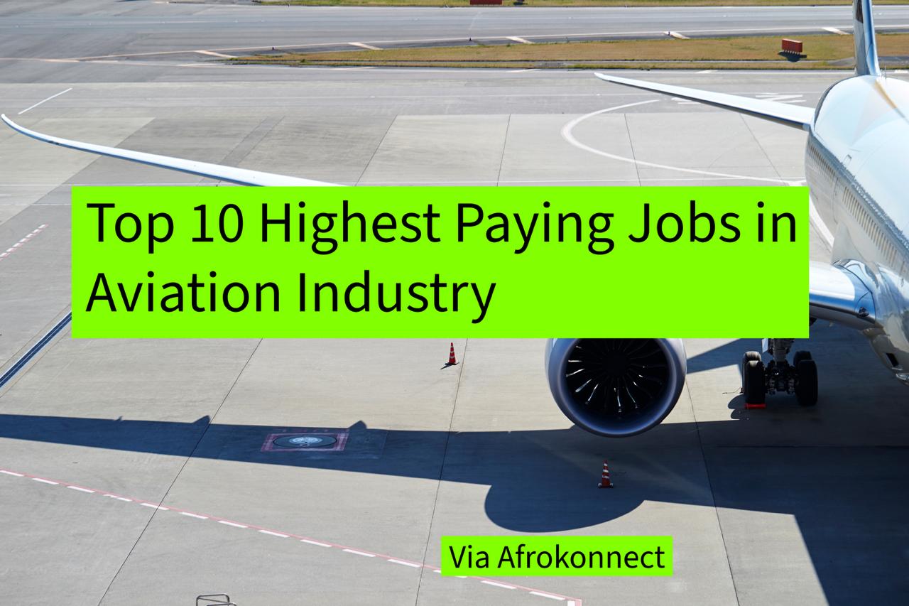 Top 10 Highest Paying Jobs in Aviation Industry - Afrokonnect Media Brand